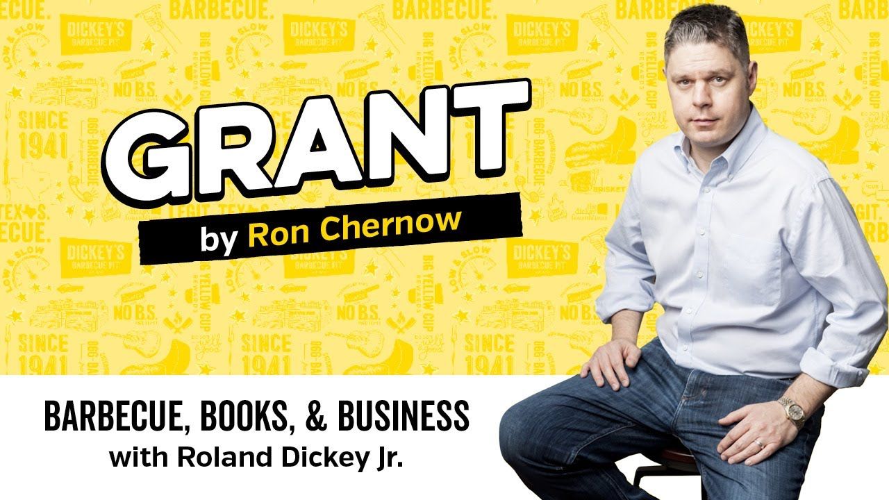 Grant by Ron Chernow: Roland Dickey Jr. Reflects on Leadership